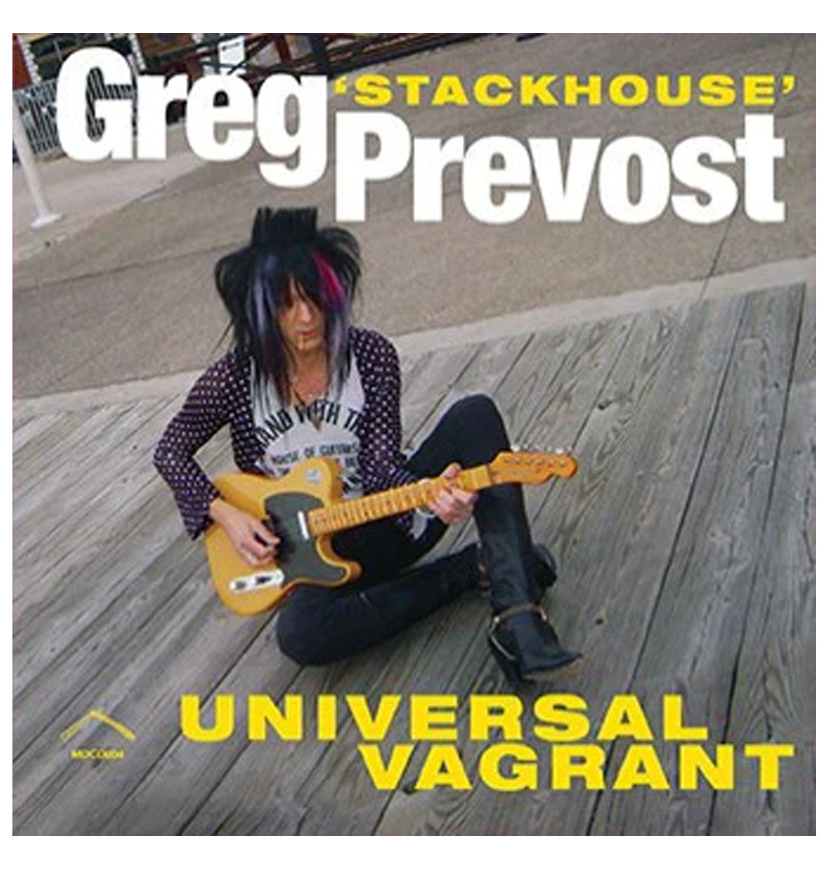 PREVOST, GREG "STACKHOUSE" - UNIVERSAL VAGRANT (LP) – Chopper Monster