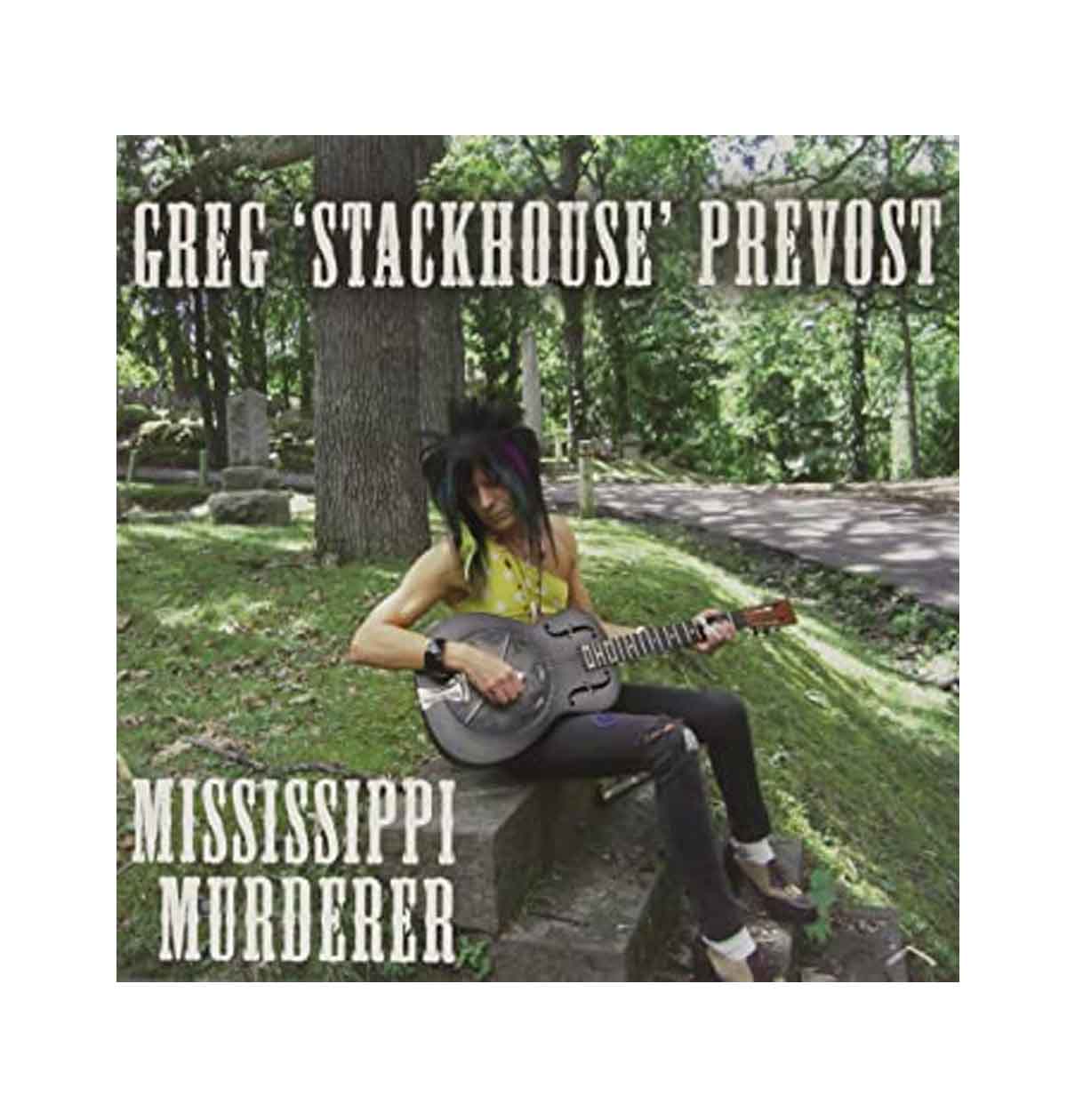 MISSISSIPPI MURDERER - GREG "STACKHOUSE" PREVOST – Chopper Monster