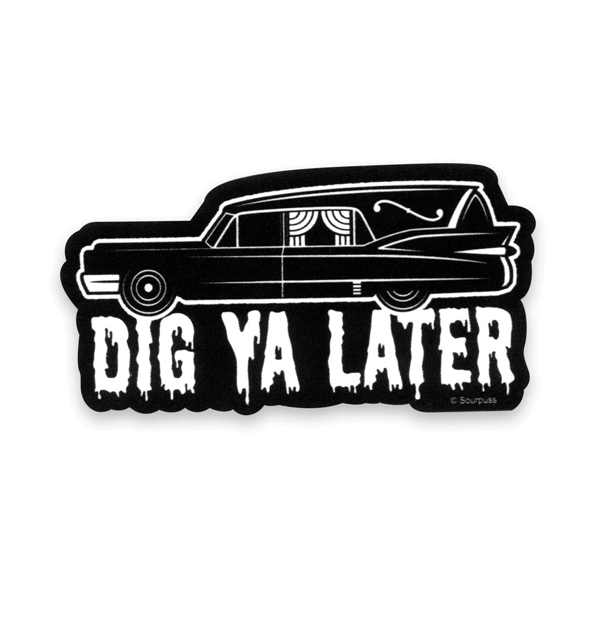 SOURPUSS DIG YA LATER HEARSE STICKER – Chopper Monster