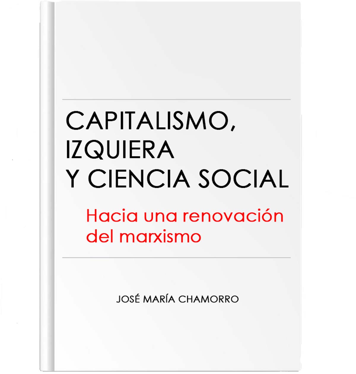 CAPITALISM, THE LEFT AND SOCIAL SCIENCE, CHAMORRO JOSÉ MARIA – Chopper ...